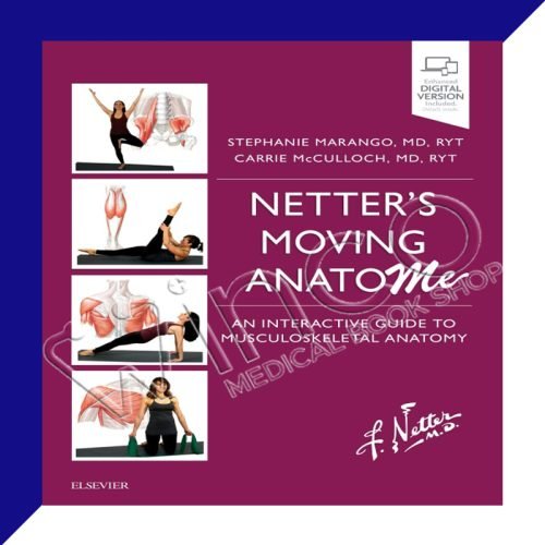 Netter’s Moving Anatome An Interactive Guide to Functional ...